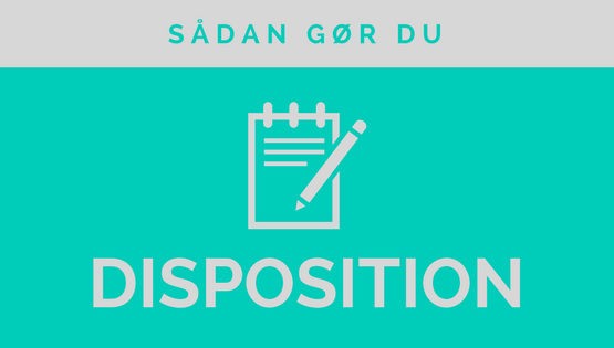 Sådan laver du en disposition